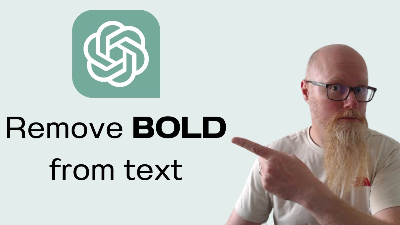 ChatGPT: How to remove BOLD from your text! - YouTube