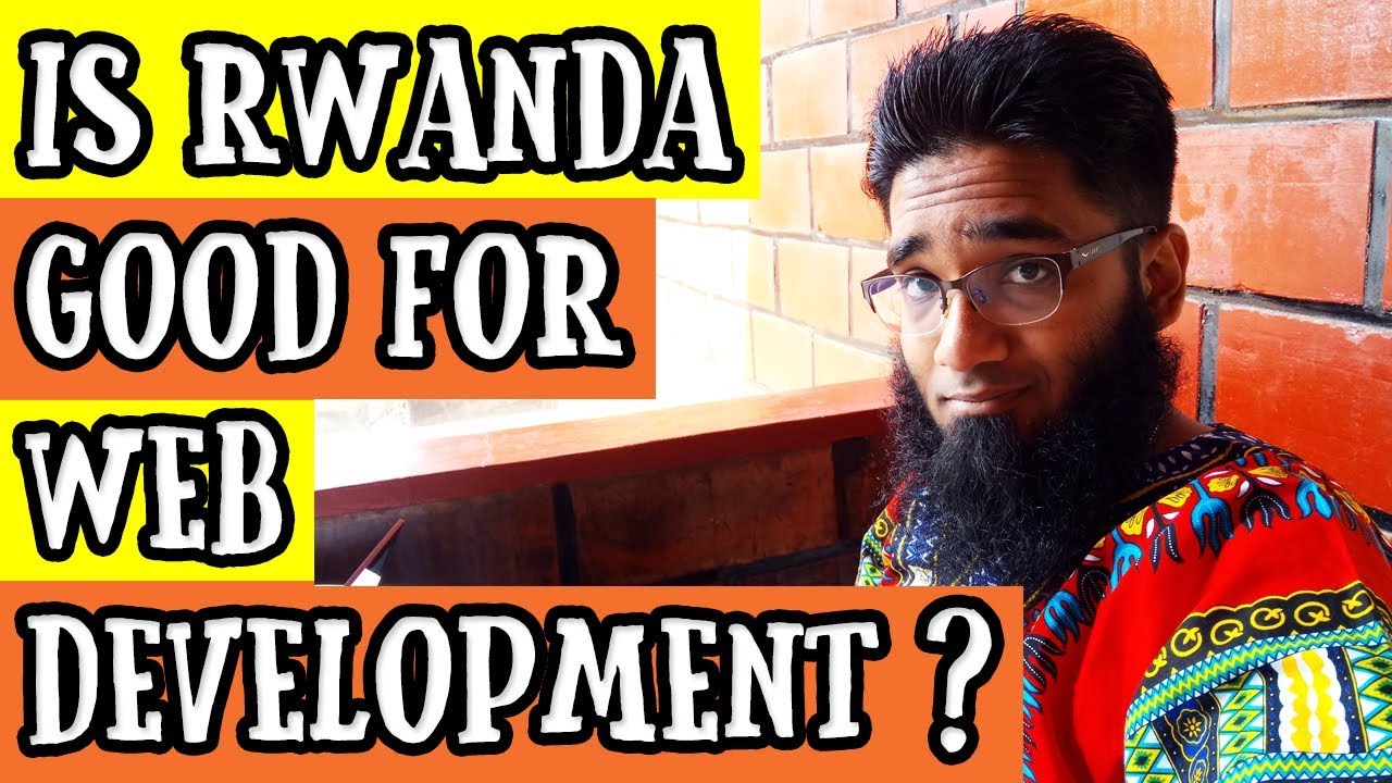 Is Rwanda Good For Web Development YouTube Is Rwanda Good For Web Development YouTube