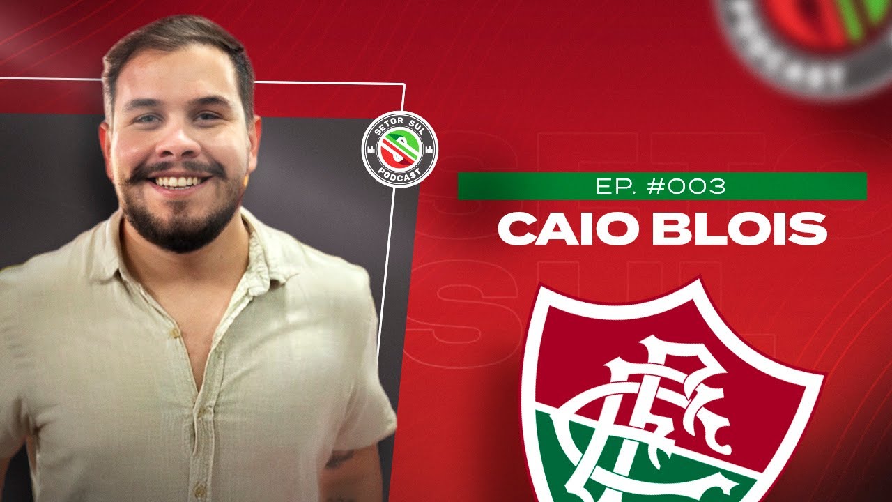 CAIO BLOIS - SETOR SUL PODCAST #003 - YouTube