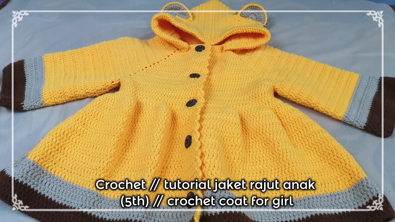 Crochet // tutorial jaket rajut anak (5th) // crochet coat for girl ...