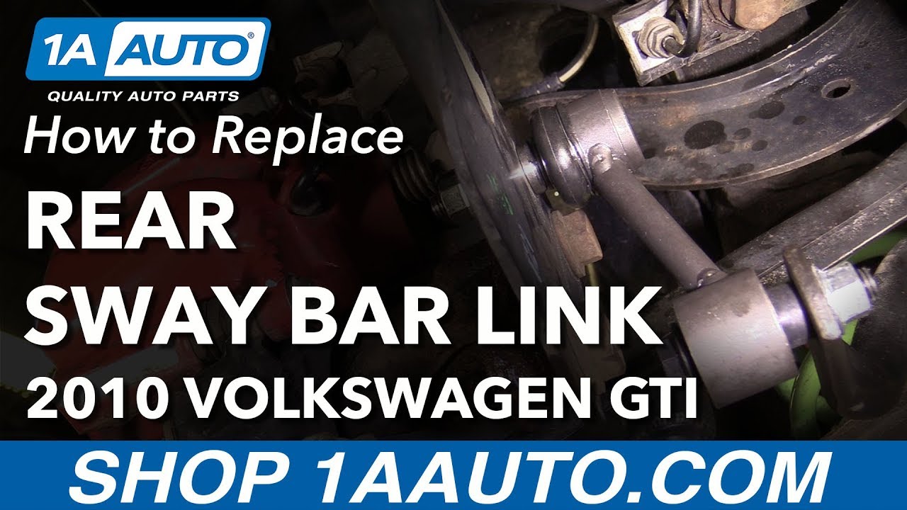 How to Replace Rear Sway Bar Links 06-14 Volkswagen GTI - YouTube