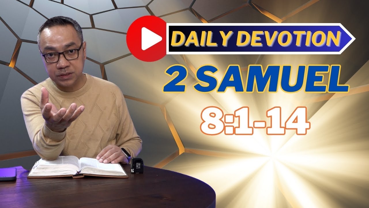 PF DAILY DEVOTION - 2 SAMUEL 8:1-14 - YouTube