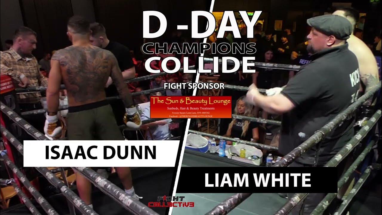 D-DAY BOXING: CHAMPIONS COLLIDE: 27 Isaac Dunn vs Liam White - YouTube