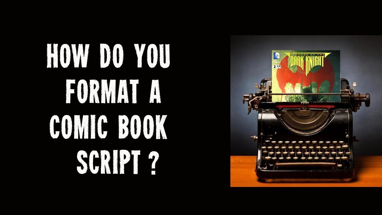 How Do You Format A Comic Book Script YouTube How Do You Format A Comic Book Script YouTube