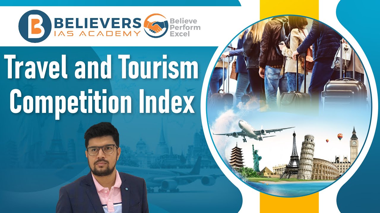 Travel and Tourism Competition Index | UPSC Prelims 2024 | Believers ...