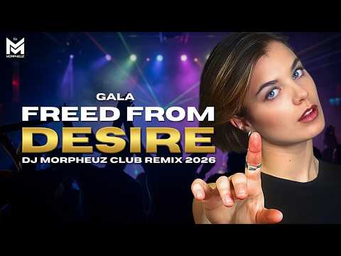 Gala - Freed From Desire 2026 (DJ MorpheuZ Remix)