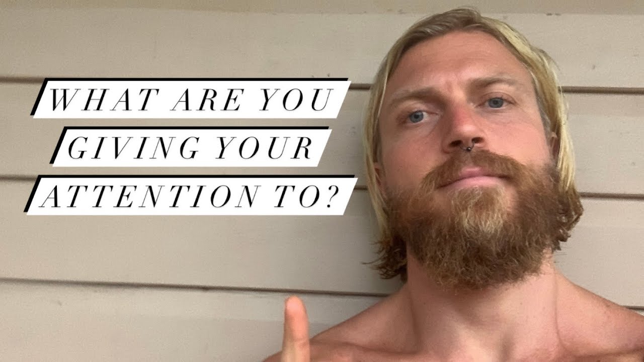 What are You giving Your Attention to? - YouTube