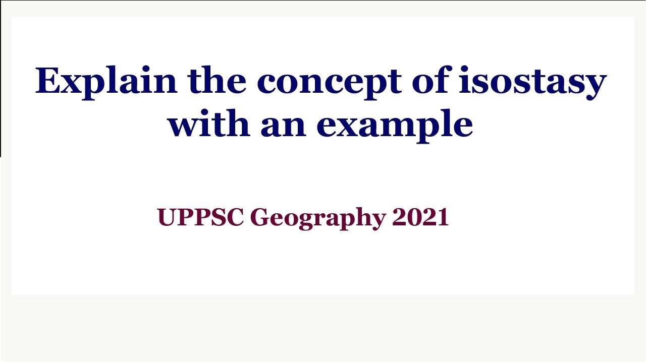 Explain the concept of isostasy with an example | Geomorphology: (भू ...