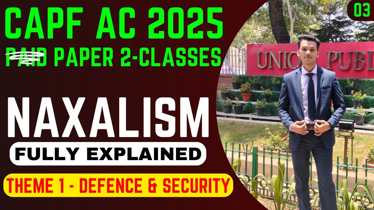 NAXALISM | LEFT WING EXTREMISM | DEFENCE & SECURITY | UPSC | CAPF AC ...