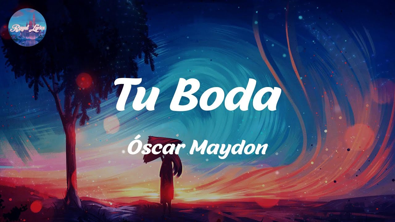 Tu Boda - Óscar Maydon (Lyrics) - YouTube
