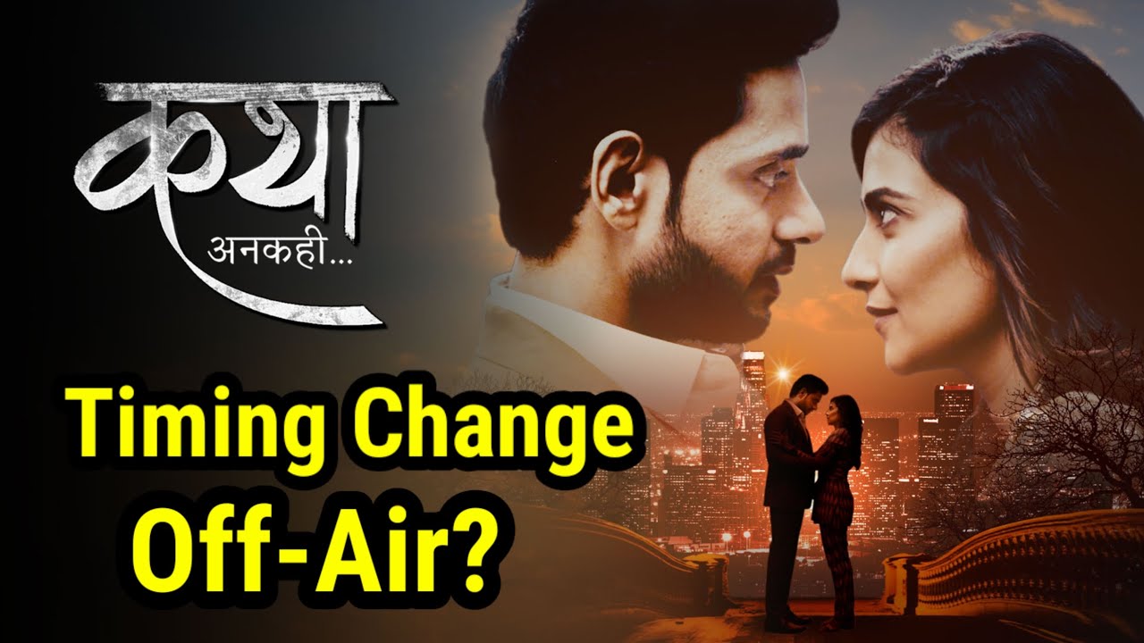 Katha ankahee serial timing change | Katha serial timeslot change or ...