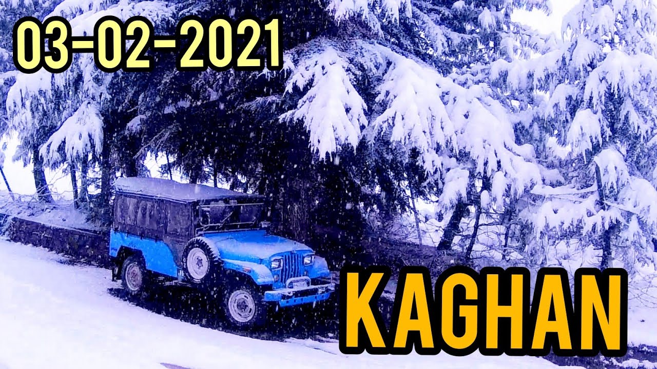 Snowfall in kaghan 2021 | kaghan Valley | Naran Kaghan Weather today ...