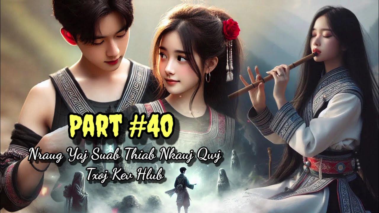 Nraug Yaj Suab Thiab Nkauj Qwj Txoj Kev Hlub Part #40 - YouTube