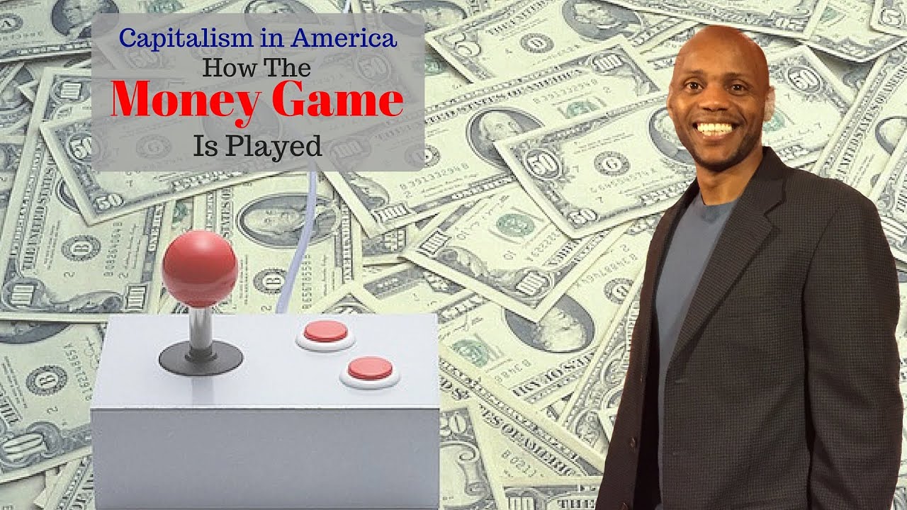 Capitalism in America How the Money Game is Played - Cashflow Mastery ...