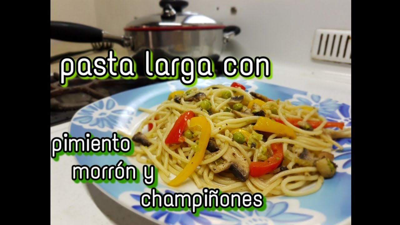 Pasta con Pimiento Morrón y Champiñones. - YouTube