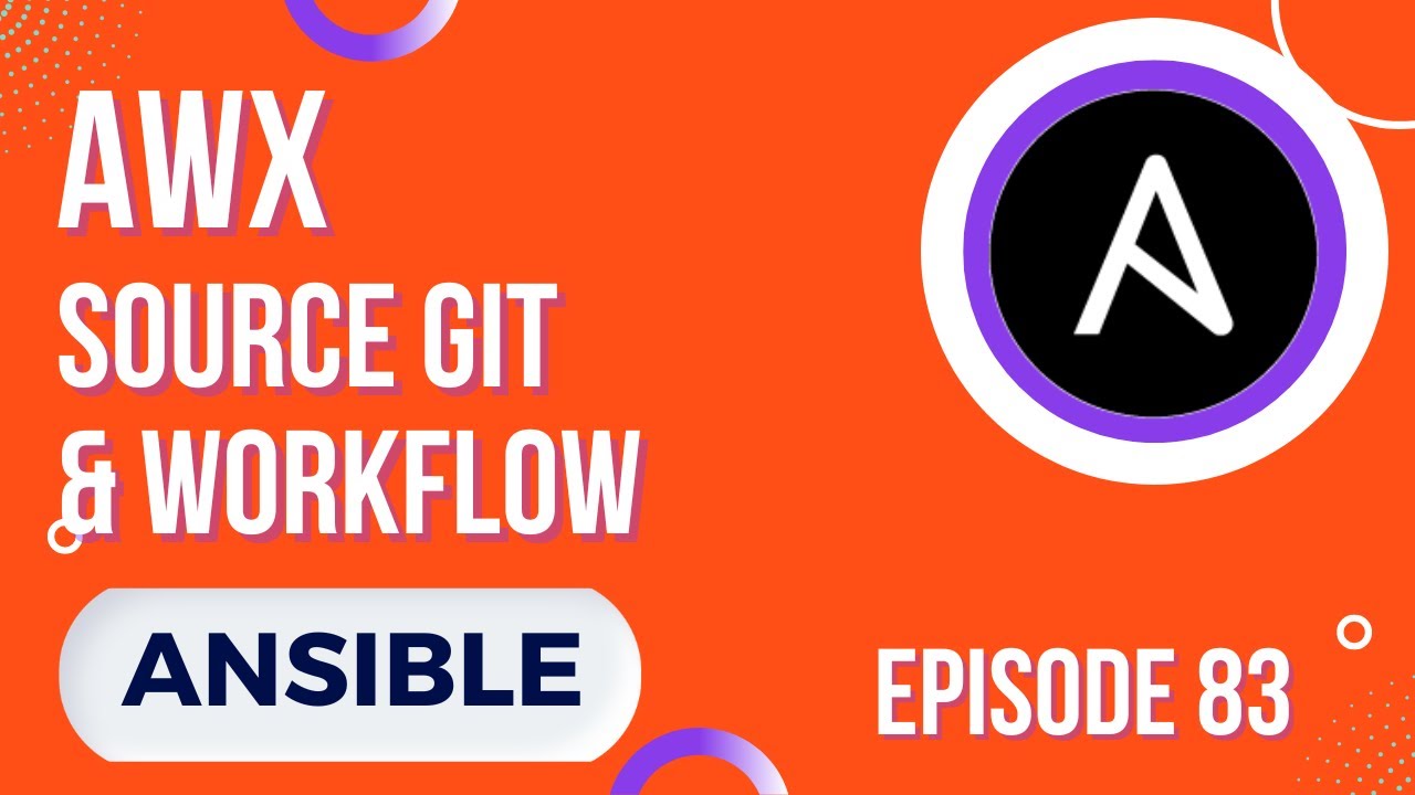 ANSIBLE - 83. AWX : SOURCE GIT ET WORKFLOW - YouTube