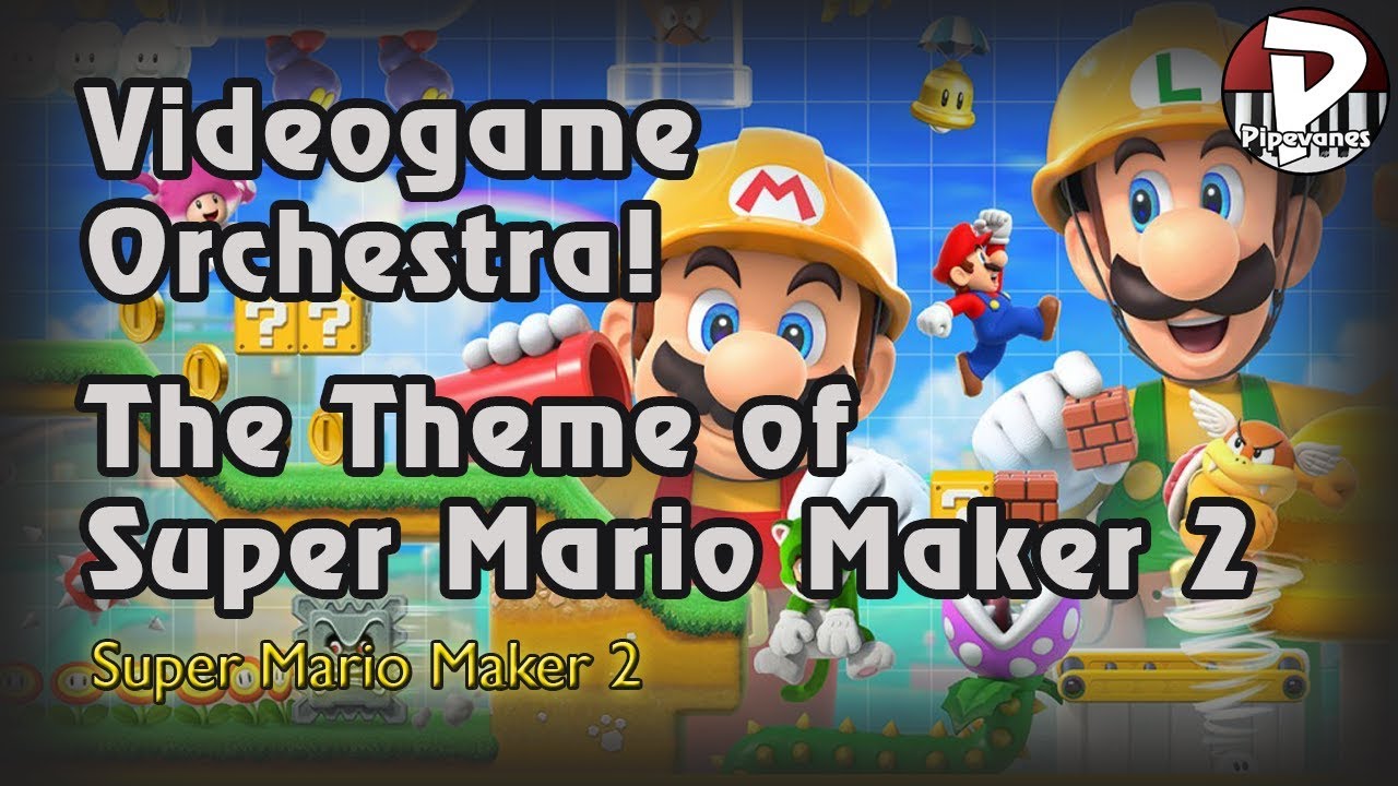 Videogame Orchestra! The Theme of Super Mario Maker 2 - YouTube