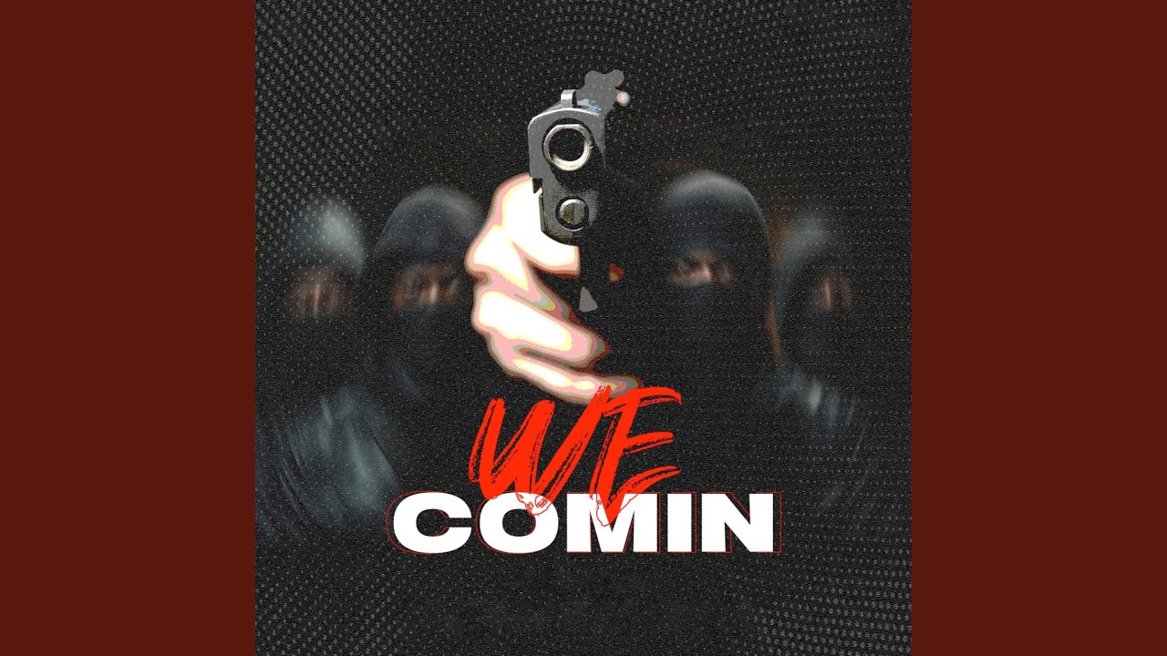We Comin - YouTube