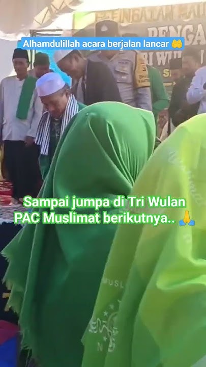 Sampai Jumpa di acara Tri Wulan PAC Muslimat berikutnya#subscribe - YouTube