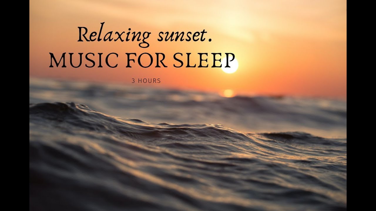 Relaxing sunset – music for sleep - YouTube