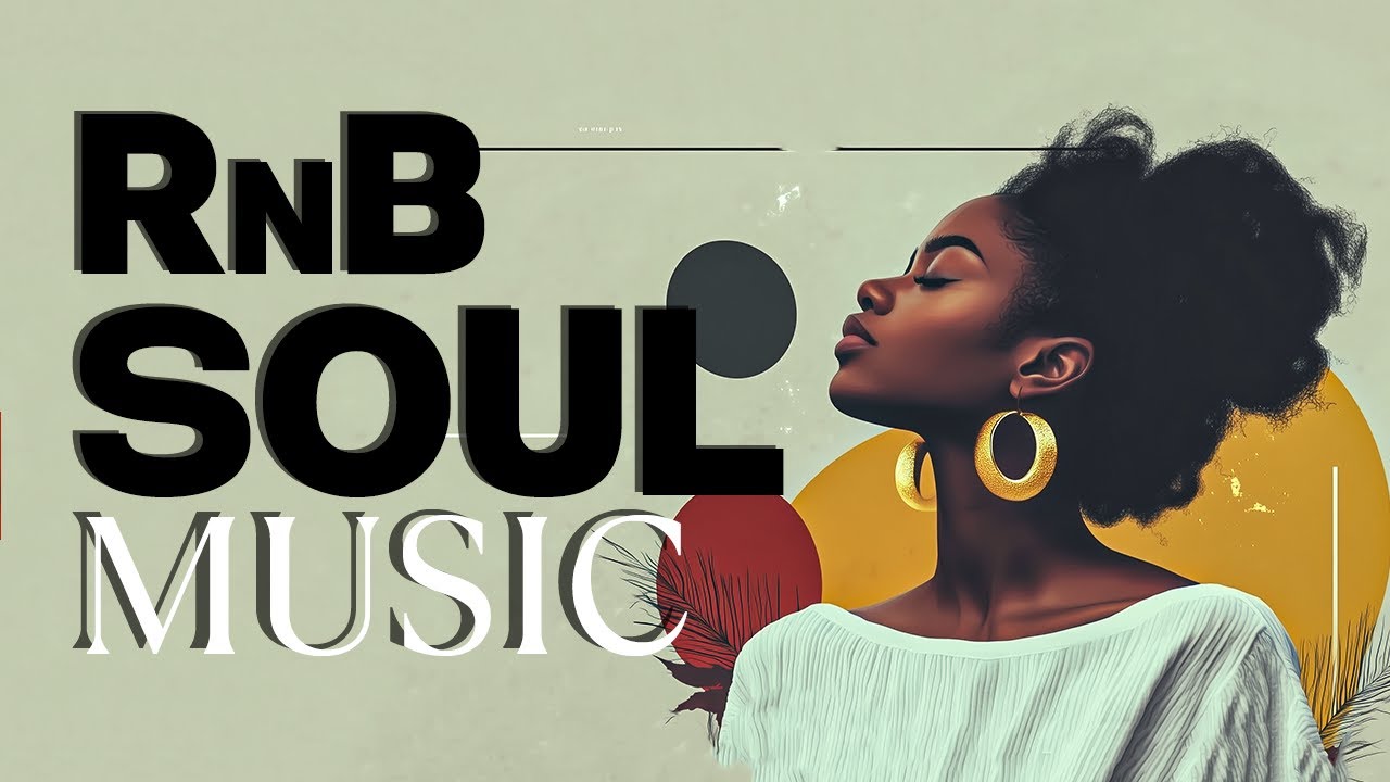 Soul Music | Deep Flow State Music | Chill Soul & Relaxing R&B Vibes ...