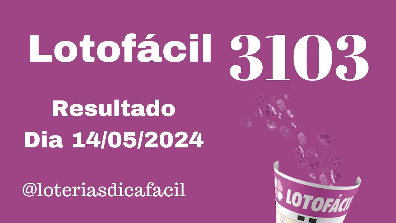 Resultado Lotofácil dia 14/05/2024 Lotofácil concurso 3103 # ...