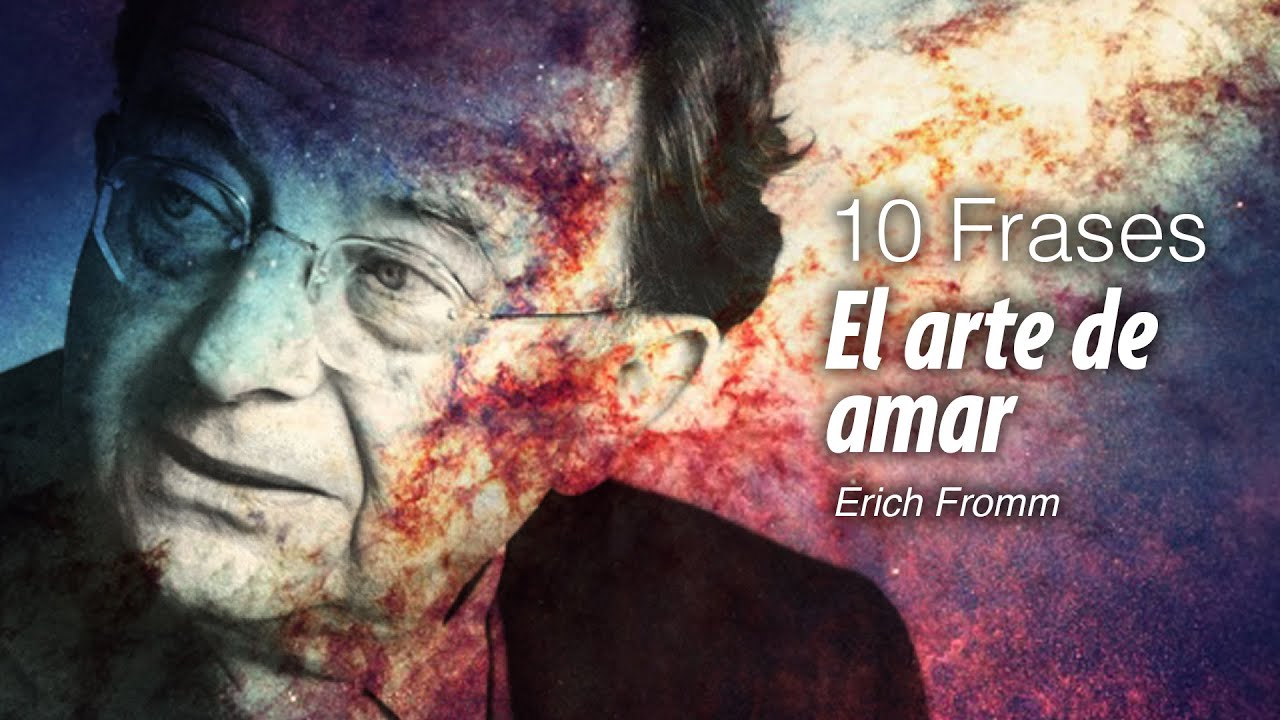10 frases de "El arte de amar" de Erich Fromm. - YouTube