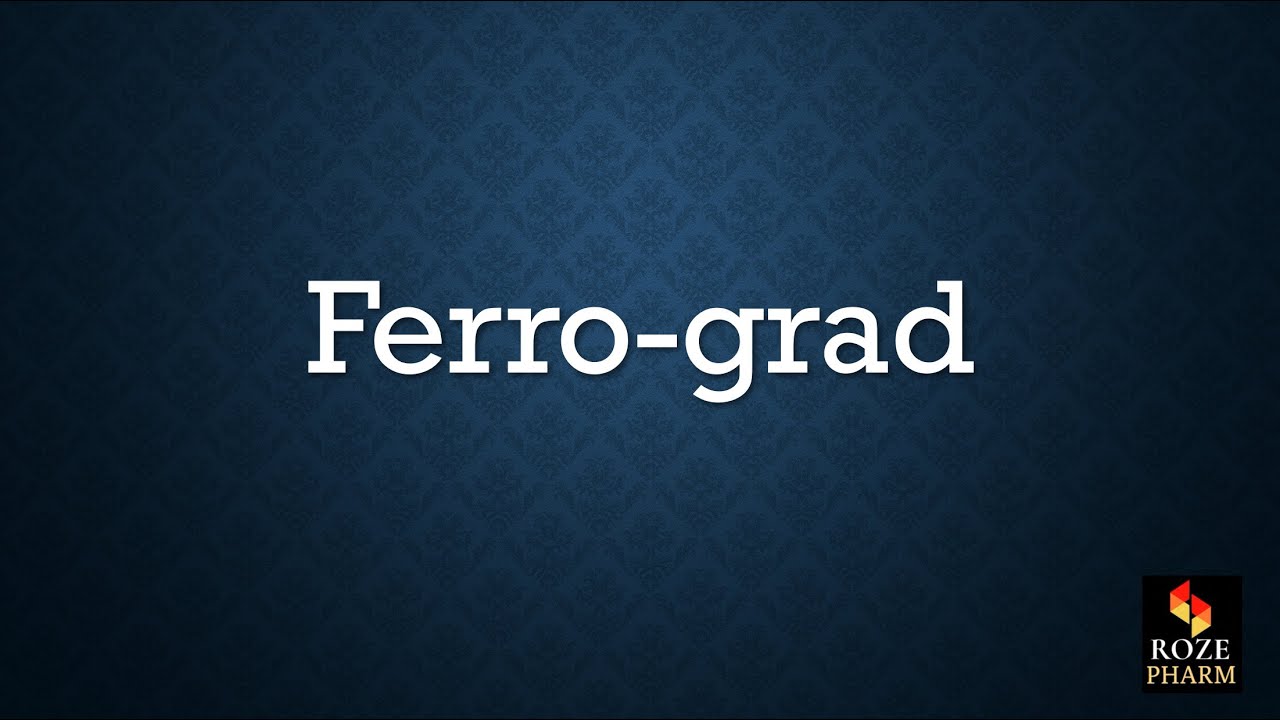 Ferro grad pronunciation, anemia, iron deficiency medicine, drug, How ...