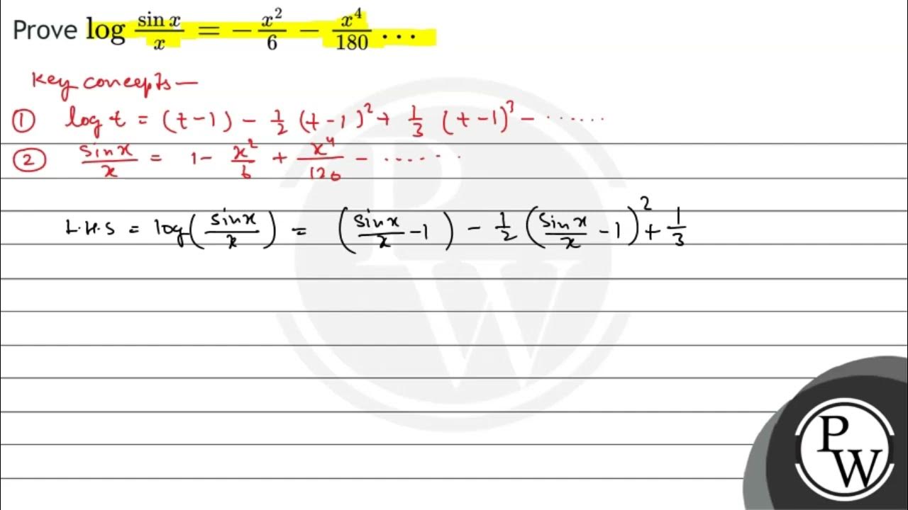 Prove \( \log \frac{\sin x}{x}=-\frac{x^{2}}{6}-\frac{x^{4}}{180} \ldots \) - YouTube