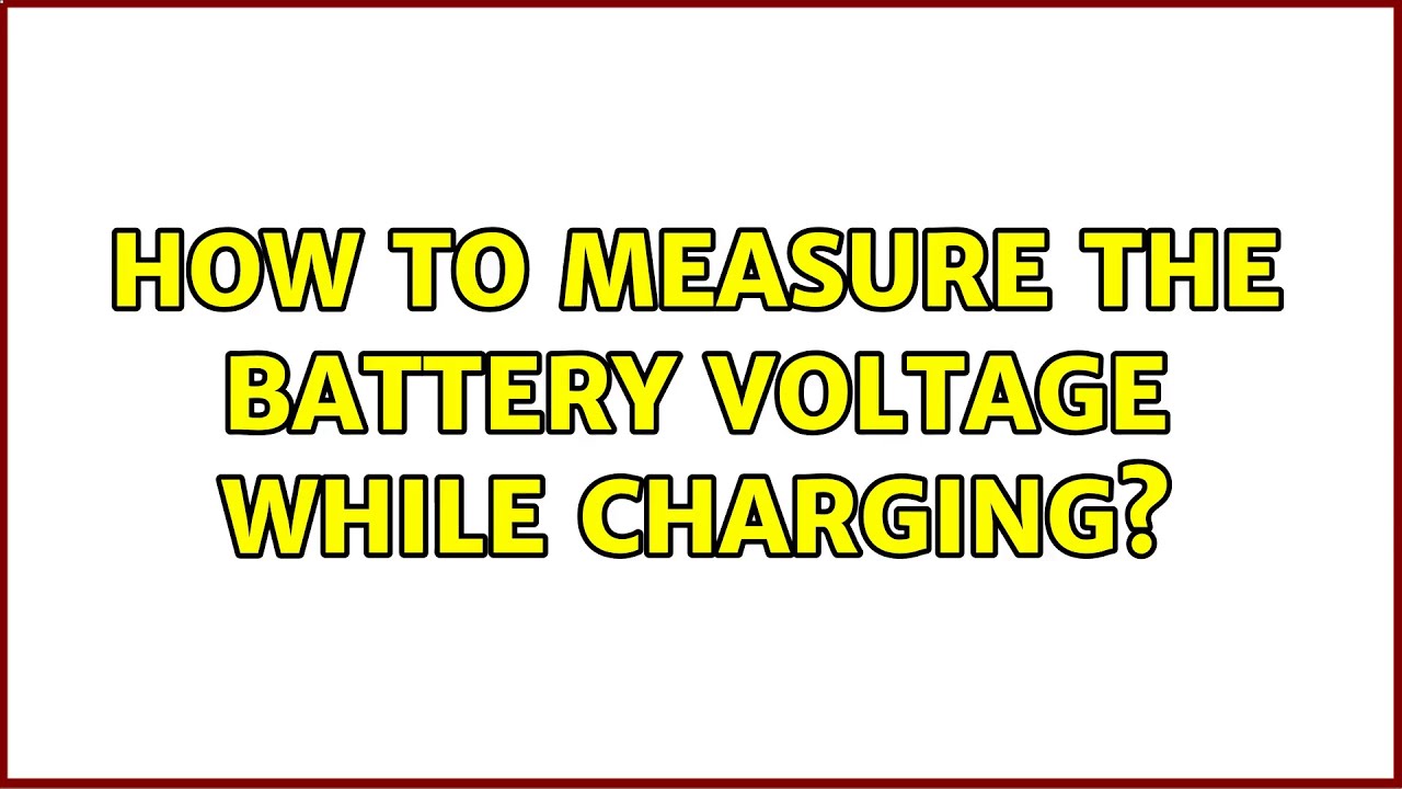 How to measure the battery voltage while charging? (2 Solutions ...