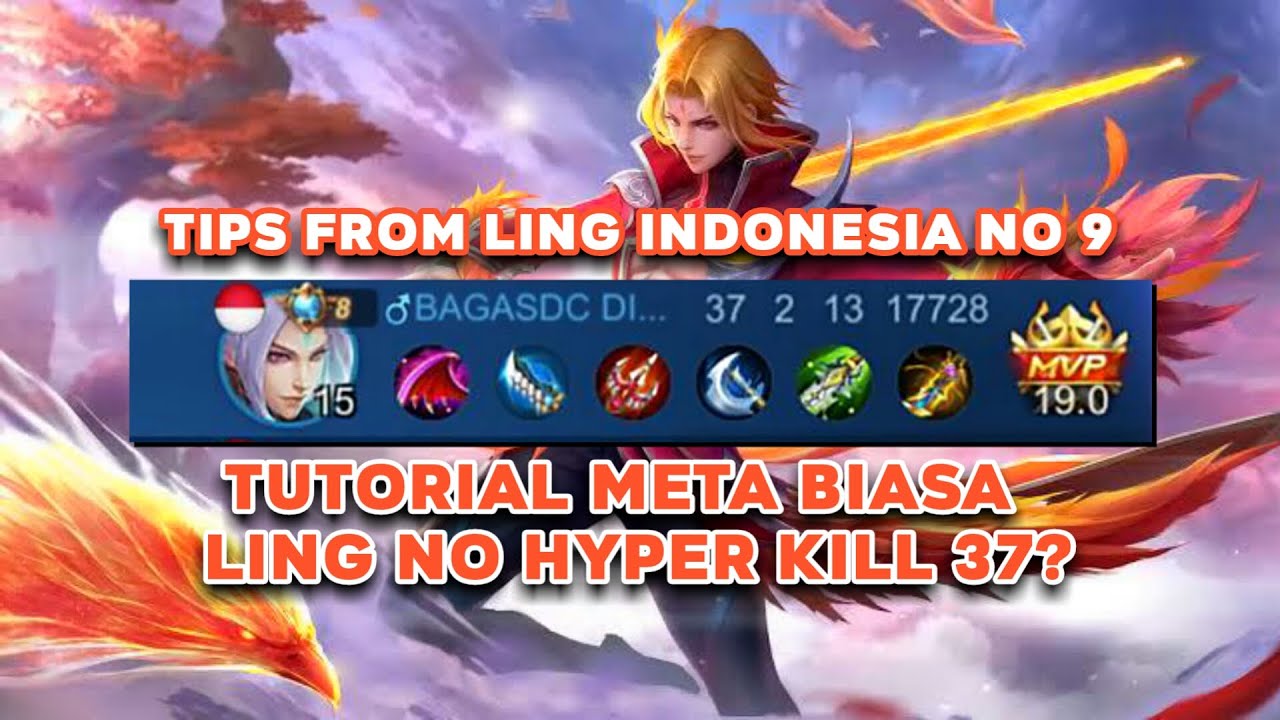 TIPS / TUTORIAL LING META BIASA GA HYPER CARRY TAPI KILL 37 ?! BAGASDC TOP GLOBAL LING INDONESIA ...