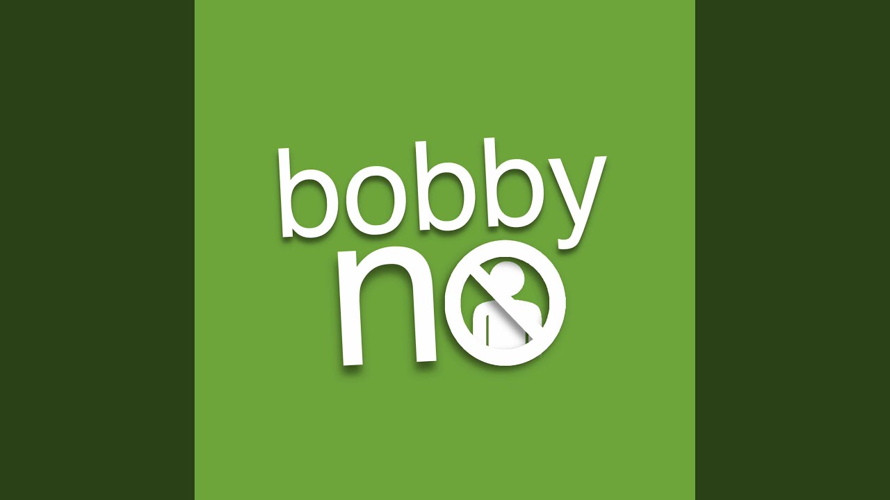 bobby no - YouTube