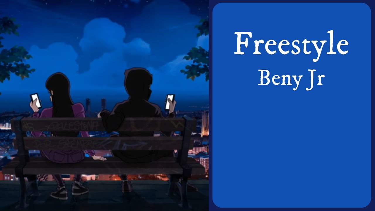 Freestyle - Beny Jr - Lyrics/Letra - YouTube