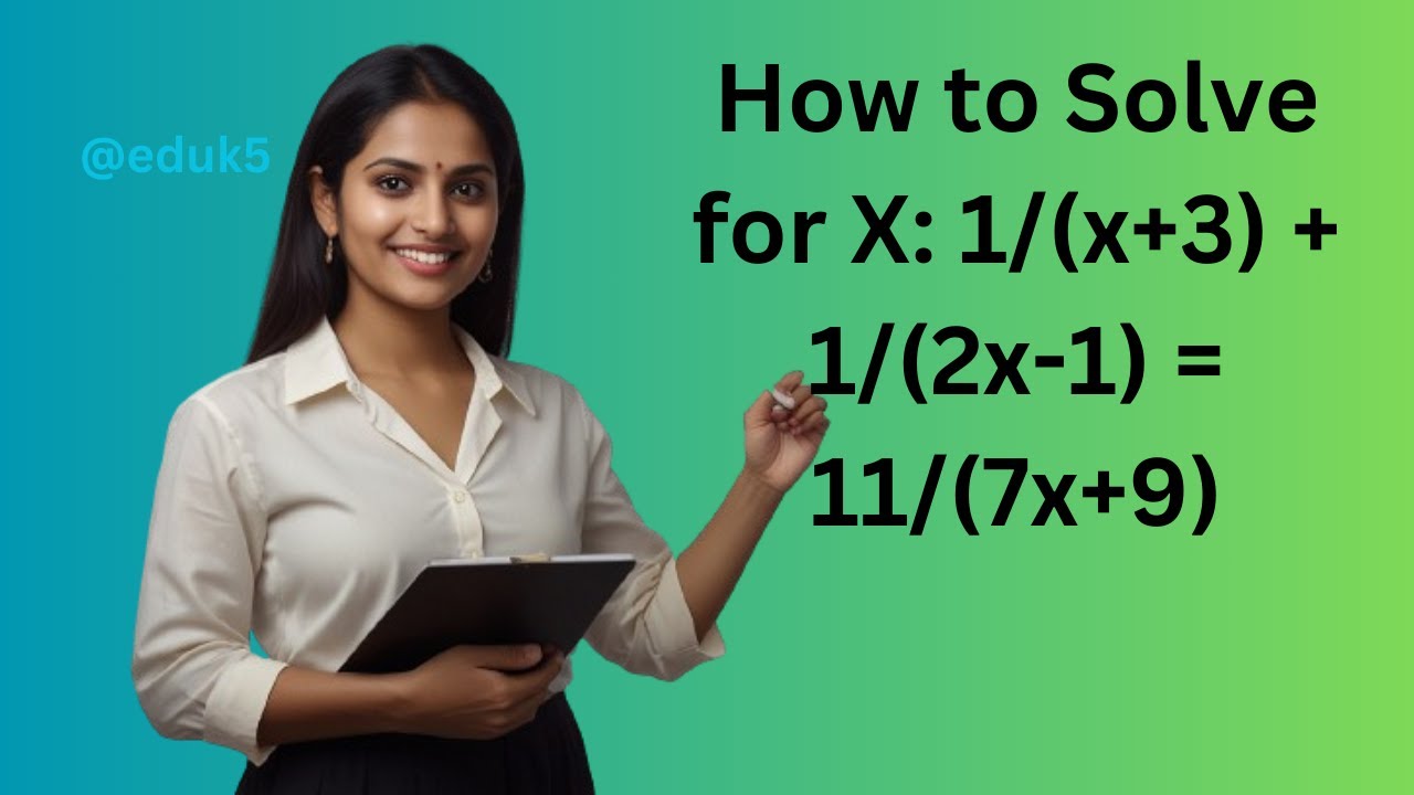 How To Solve For X 1 x 3 1 2x 1 11 7x 9 eduk5 YouTube
