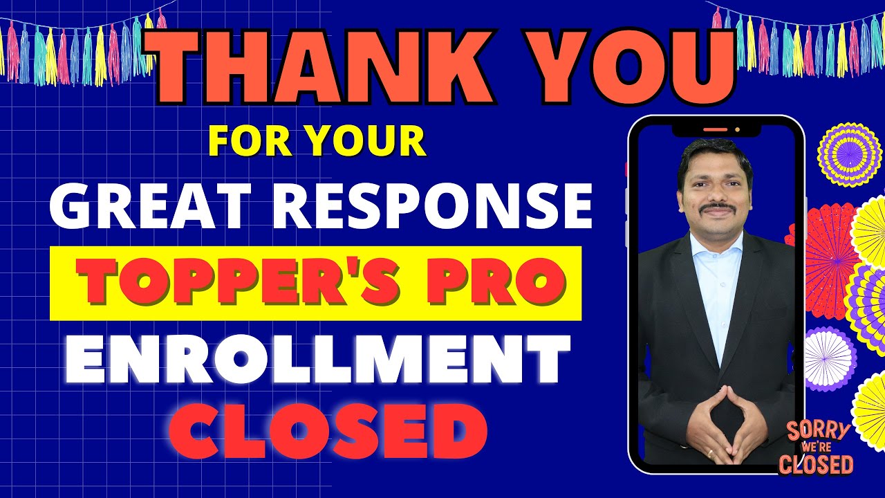 Thank You! Toppers Pro Enrollment Closed !!! Thanks for your Wonderful ...