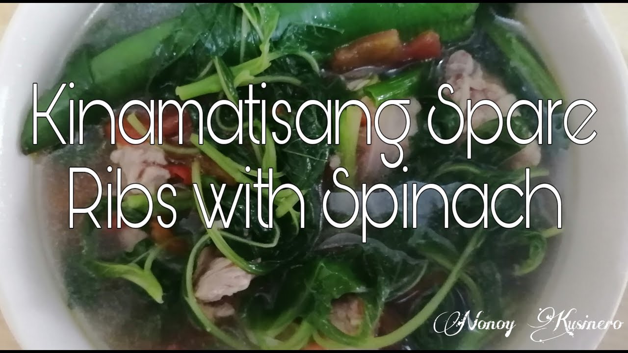 Kinamatisang Pork Spare Ribs with Spinach - YouTube
