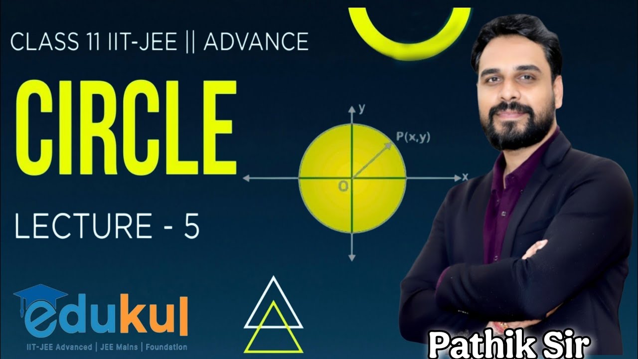 Circle | Class 11 Maths | lecture - 5 | by Pathik Sir #edukul #physics ...