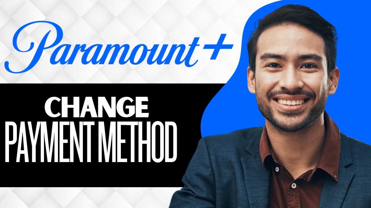 How to Change Payment Method on Paramount Plus (Full Guide) - YouTube