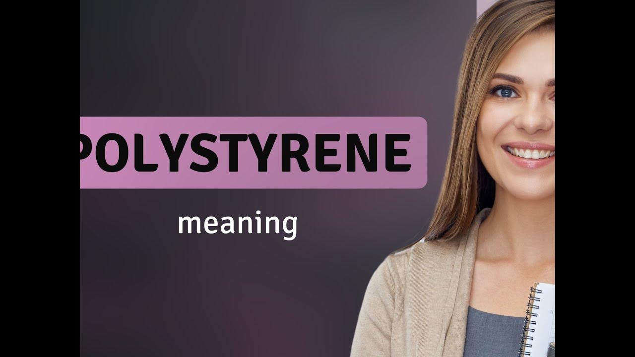 Polystyrene What Is POLYSTYRENE Definition YouTube polystyrene-what-is-polystyrene-definition-youtube