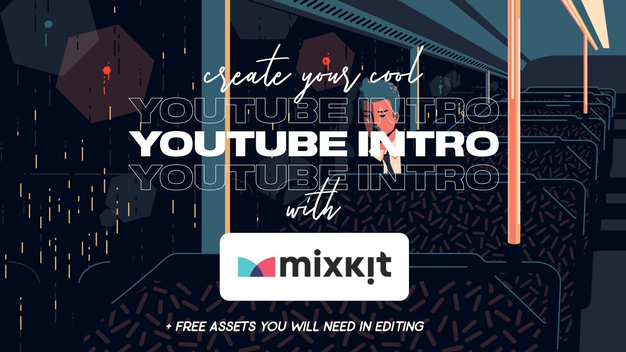 Create Your Cool Youtube Intro With MIXKIT for Free + Editing Tips ...