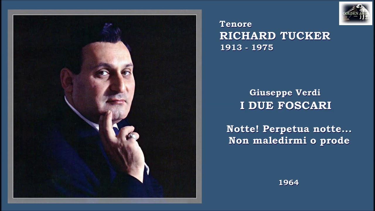 Tenore RICHARD TUCKER - I due Foscari “Notte! Perpetua notte…Non ...
