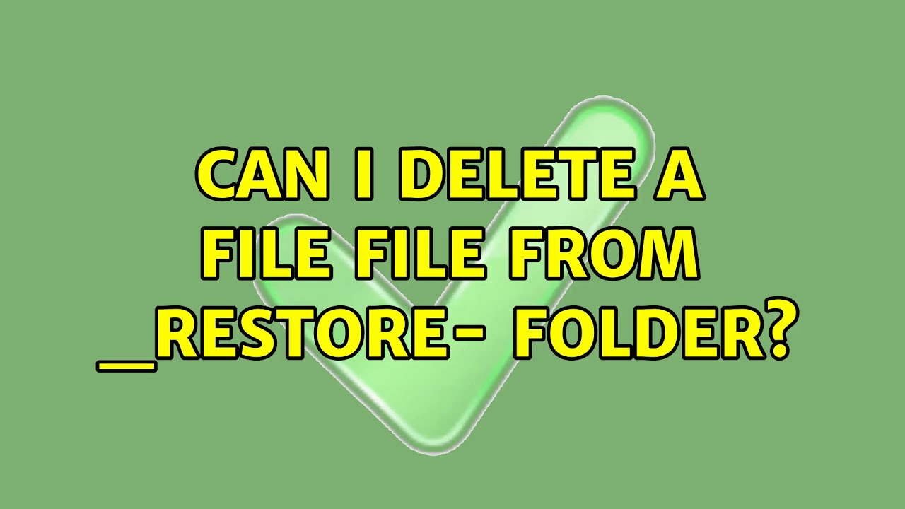 Can I Delete A File File From restore uid Folder YouTube can-i-delete-a-file-file-from-restore-uid-folder-youtube