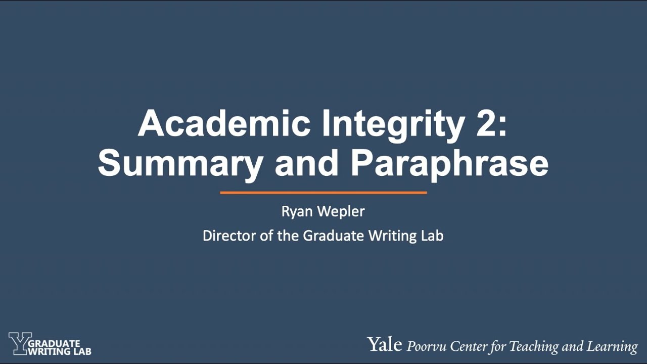 Academic Integrity 2: Summary and Paraphrase - YouTube
