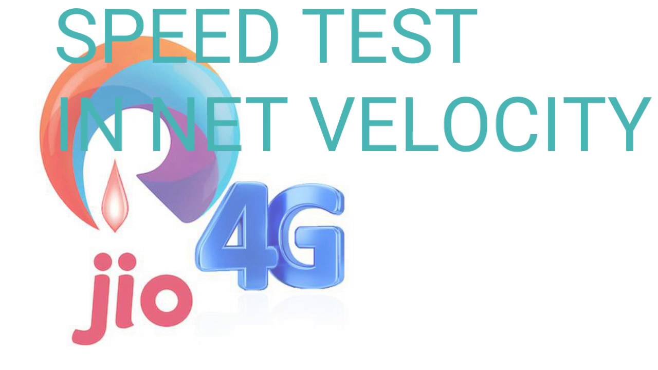 RELIANCE JIO4G SPEED TEST WITH NET VELOCITY HIGH SPEED 4G INTERNET ...