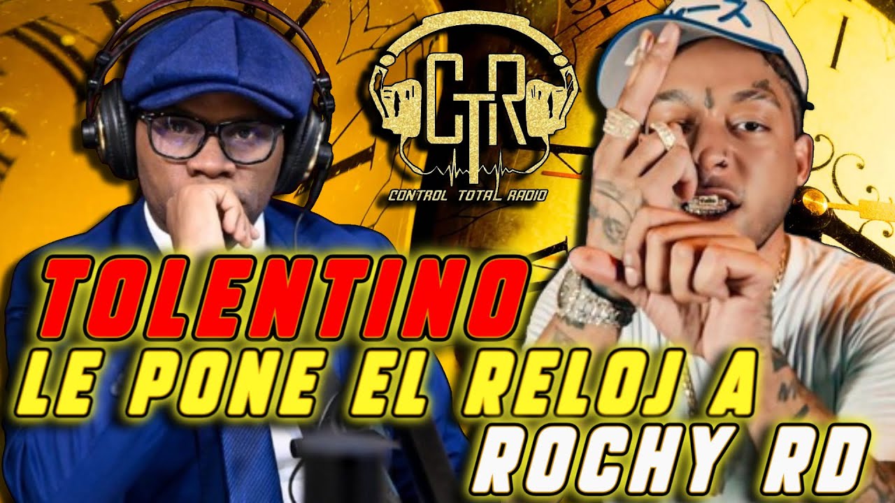 TOLENTINO LE PONE EL RELOJ A ROCHY RD #controltotalrdio #truchotv - YouTube