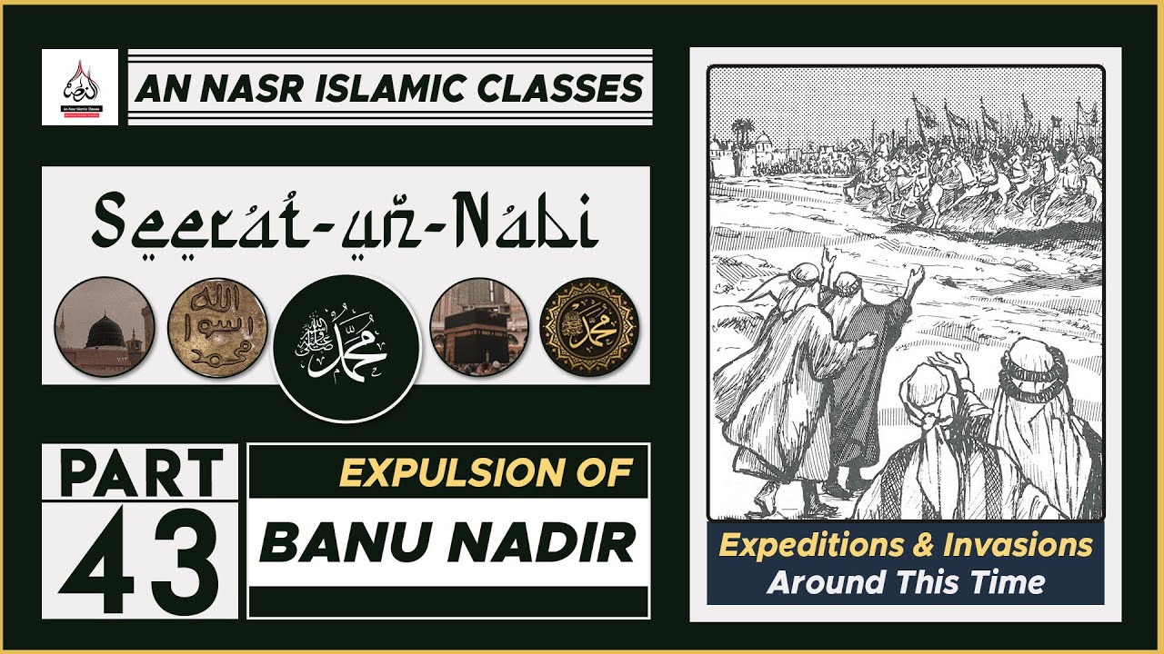 [Part 43] Seerat-un-Nabi(SAW) - BANU NADIR Ka Waqiya || An Nasr Islamic ...