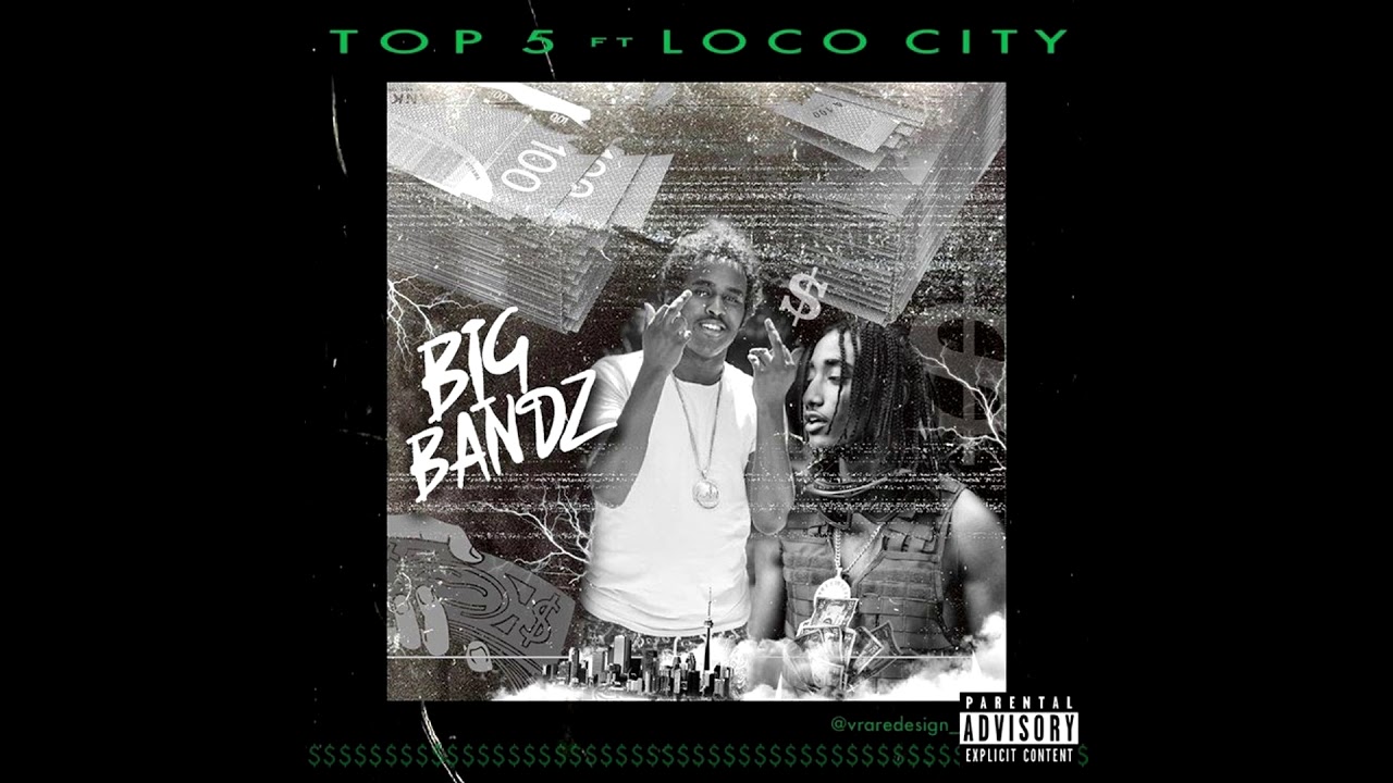 Top5 ft Loco City - Big Bandz (Official Audio) - YouTube
