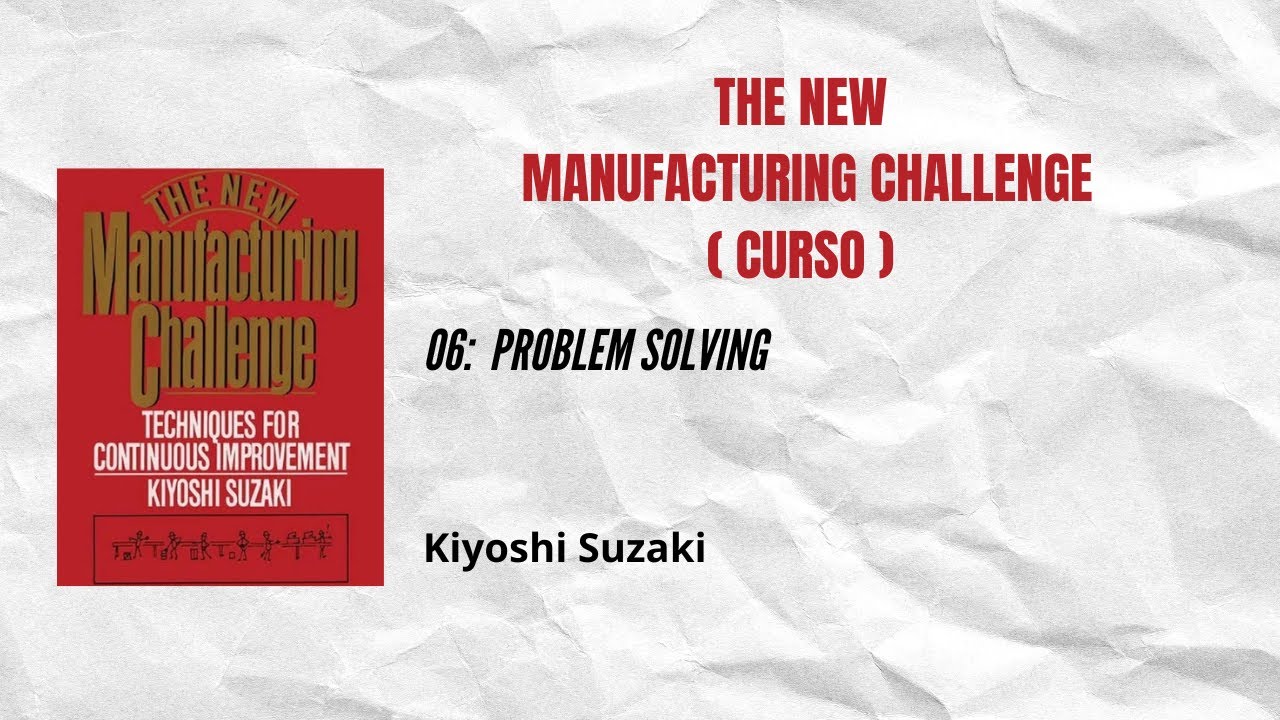 6. Problem Solving "The New Manufacturing Challenge" - YouTube