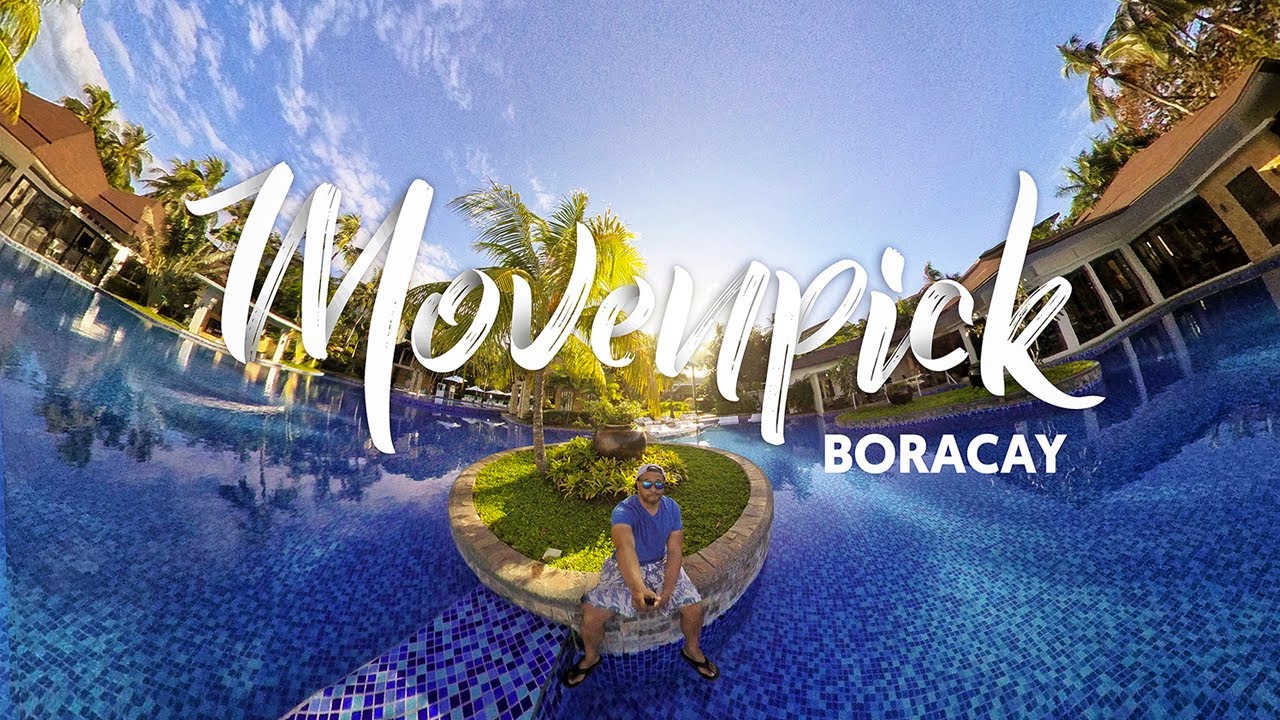 Movenpick Boracay Resort and Spa Vlog (Philippines) Mövenpick - YouTube