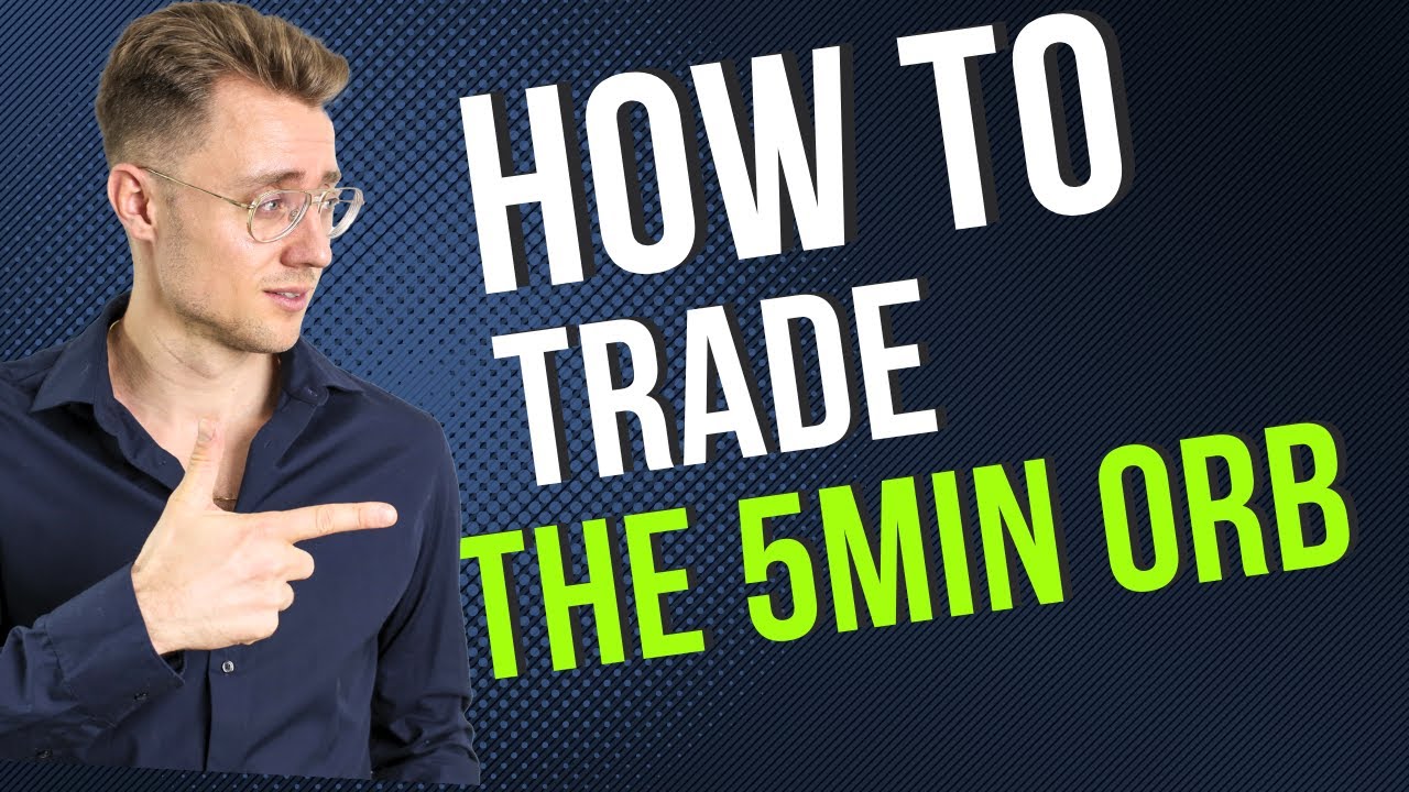 Strategy: How to Trade the 5min Opening range break (ORB) setup - YouTube